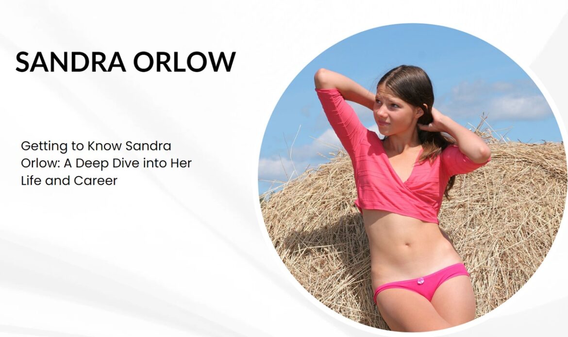 Sandra Orlow: A Deep Dive into Her Life and Career